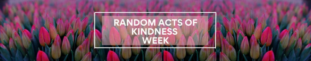 Random Acts of Kindness Week - Vie Aesthetics