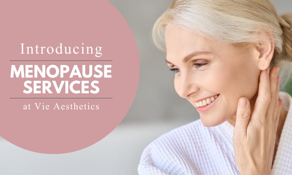 Introducing Our Menopause Clinic - Vie Aesthetics